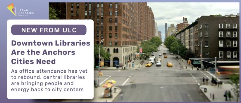 New ULC Data Shows Downtown Libraries Are the Anchors Cities Need